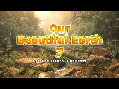 Our Beautiful Earth 7 Collector's Edition - WildTangent Games